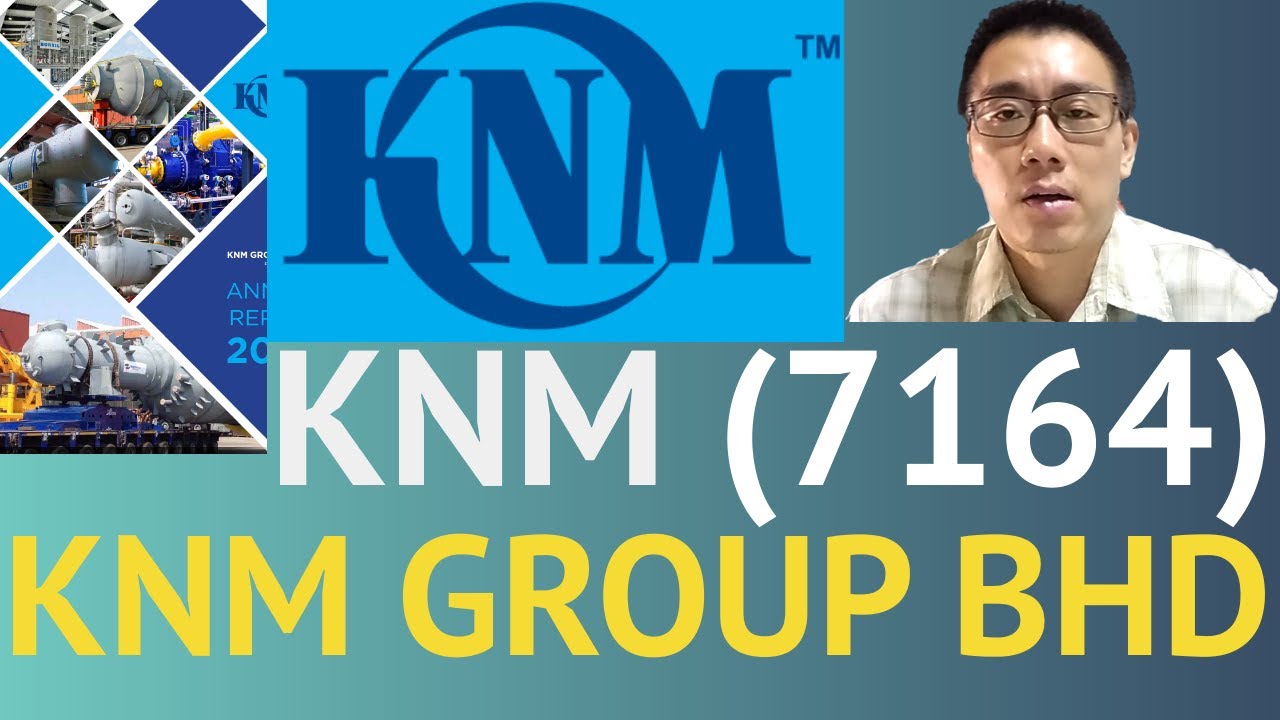 浅谈KNM GROUP BHD, KNM, 7164 - James的股票投资James Share Investing - YouTube