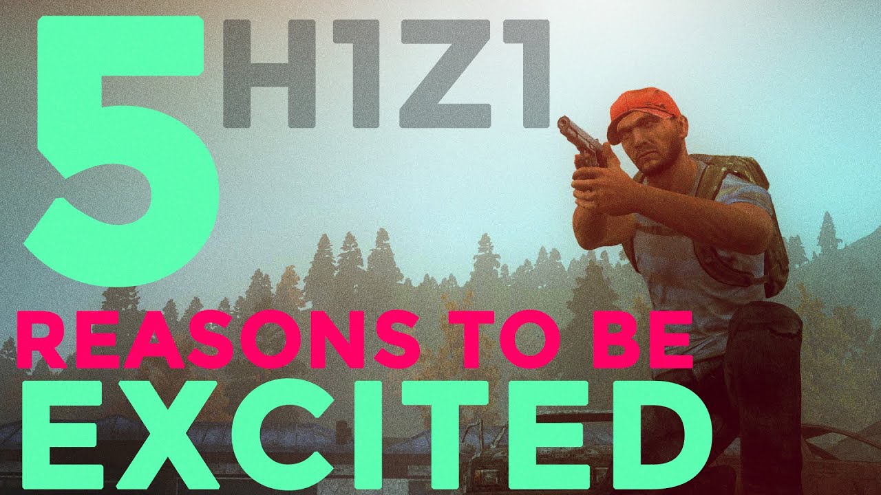 H1Z1 - 5 Reasons To Be Excited! - YouTube