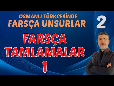FARSÇA TAMLAMALAR - 1 | Farsça Unsurlar | Osmanlı Türkçesi 2