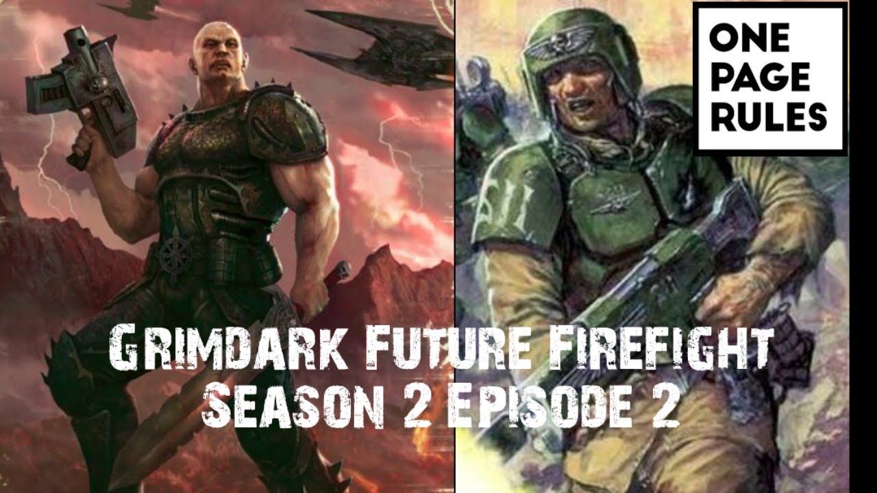 One Page Rules Grimdark Future Firefight Battle Report! Season 2 - Episode 2. - YouTube