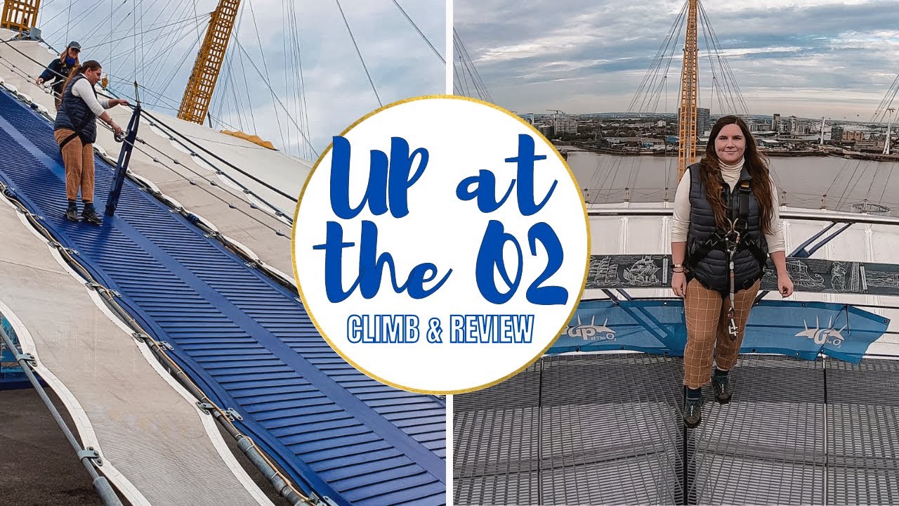 UP AT THE O2 // OUR CLIMB EXPERIENCE AT THE O2 ARENA, LONDON ...