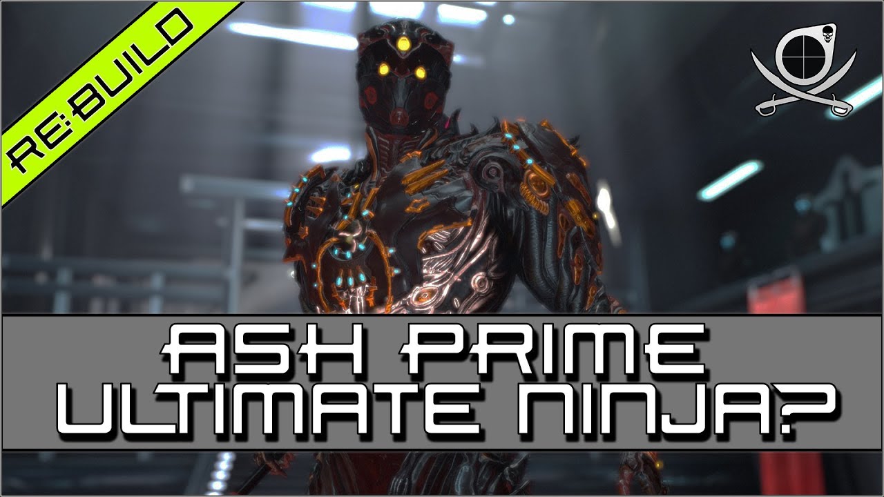 RE:BUILD - Ash Prime (2019) - The ULTIMATE Ninja? | Warframe - YouTube