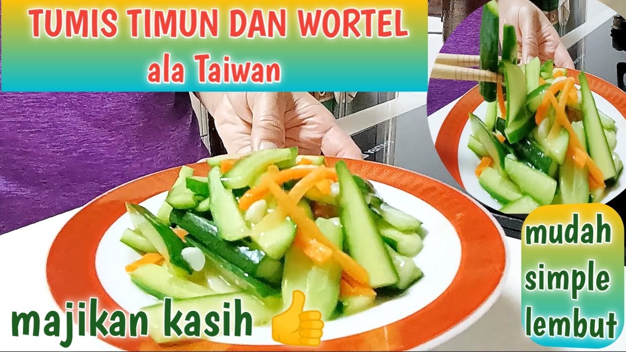 MUDAH SIMPLE LEMBUT!! CARA MASAK TIMUN DAN WORTEL ALA TAIWAN / Chinese ...