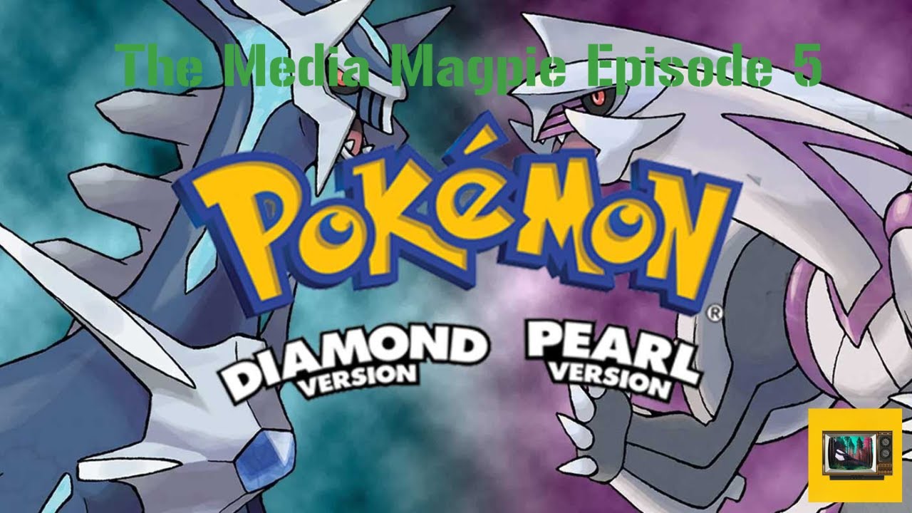 The Media Magpie Episode 5 - Pokémon Diamond and Pearl - YouTube