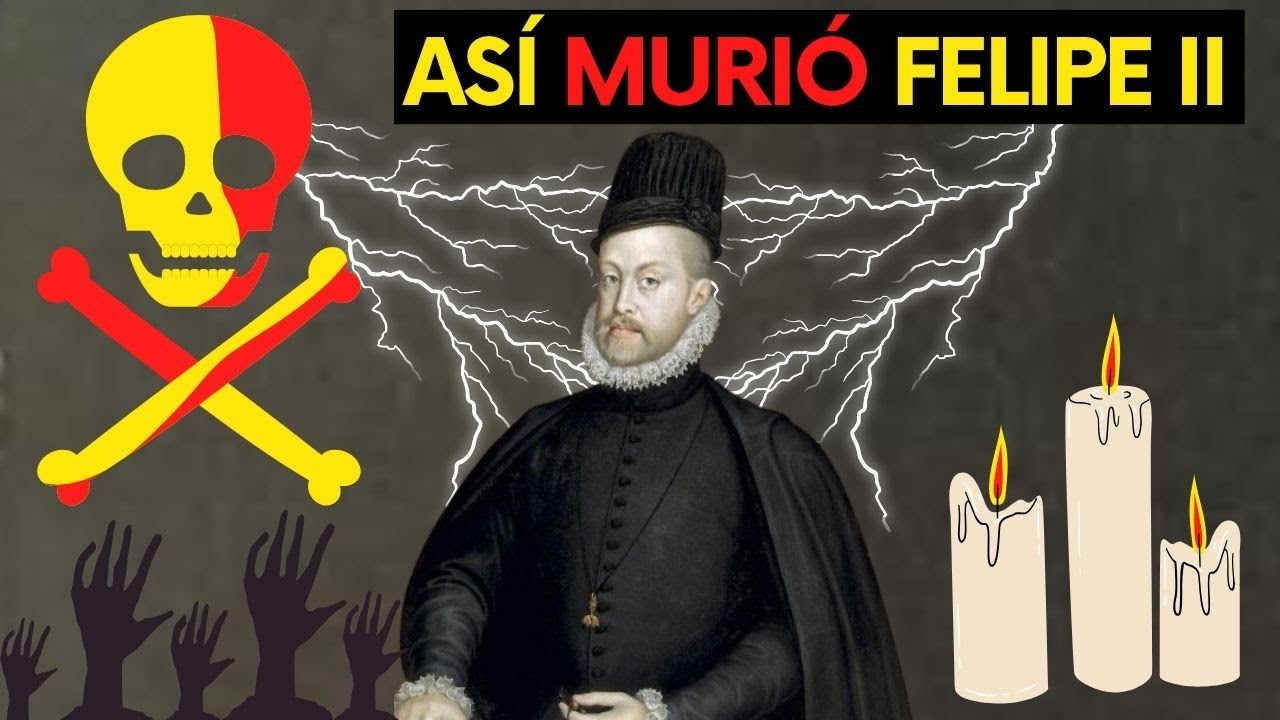 ☠️¿Cómo MURIÓ Felipe II? | La LEYENDA ÁUREA del Rey Prudente con ...