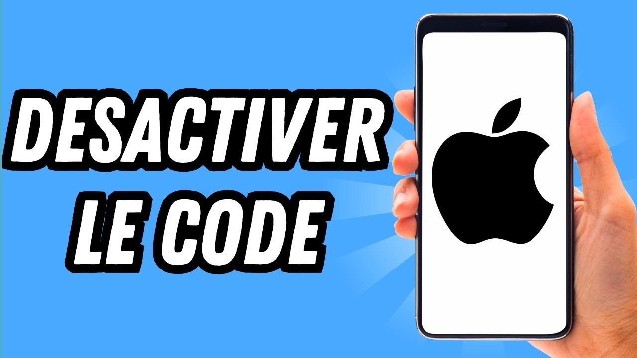 Comment desactiver le code sur iPhone (GUIDE COMPLET) - YouTube
