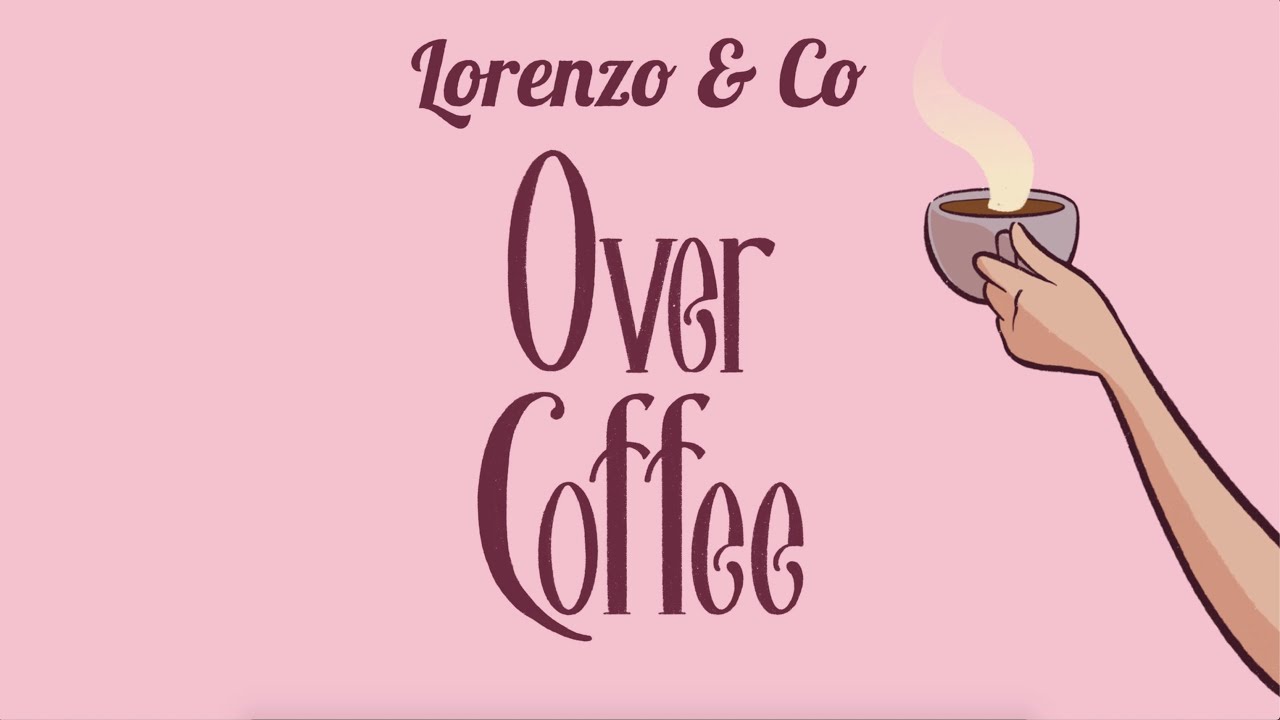 Lorenzo & Co - Over Coffee (Lyric Video) - YouTube
