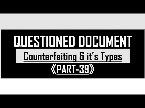 Counterfeiting of Currency|Types of Counterfeiting|Questioned Documents ...