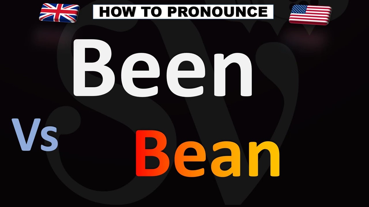 How to Pronounce BEEN vs. BEAN - YouTube