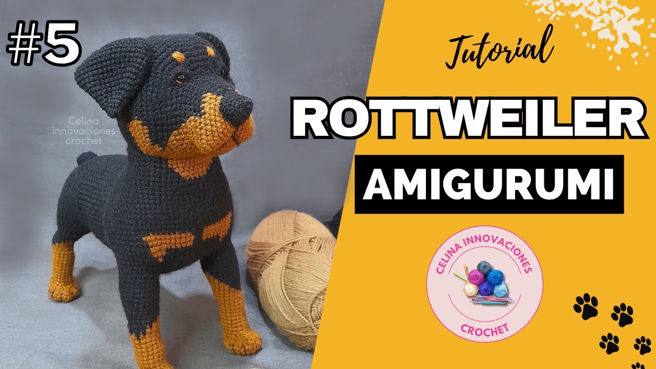 ROTTWEILER AMIGURUMI realista TUTORIAL N°5 - Celina innovaciones ...