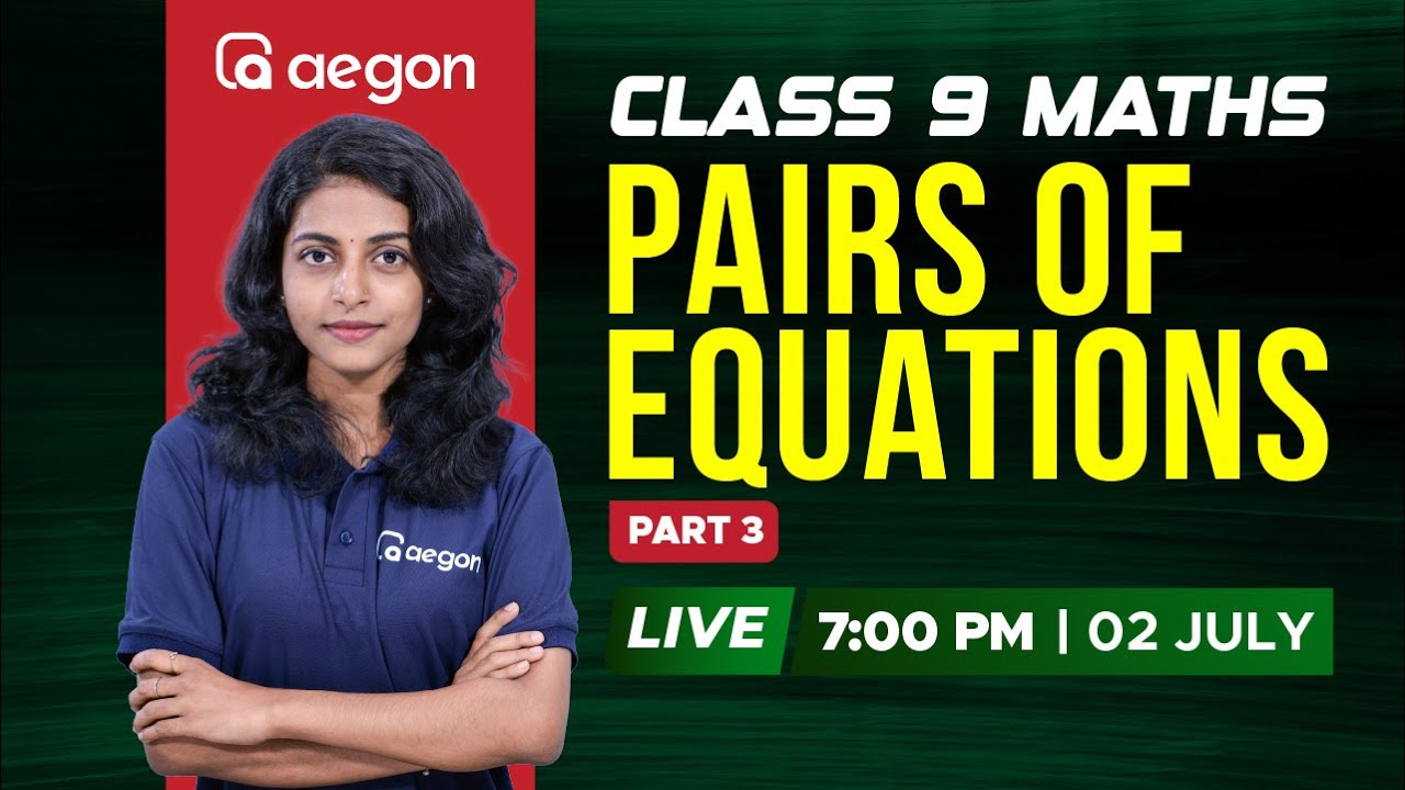 Pairs of Equations Part- 2| MATHS LIVE CLASS | CLASS 9 | AEGON LEARNING - YouTube