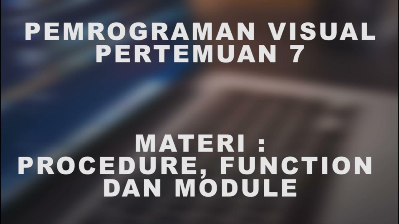 Pertemuan 7 - Procedure, Function dan Module - YouTube