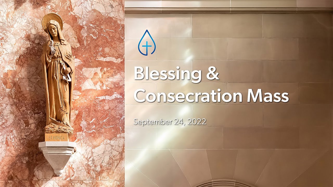 Blessing and Consecration Mass - YouTube