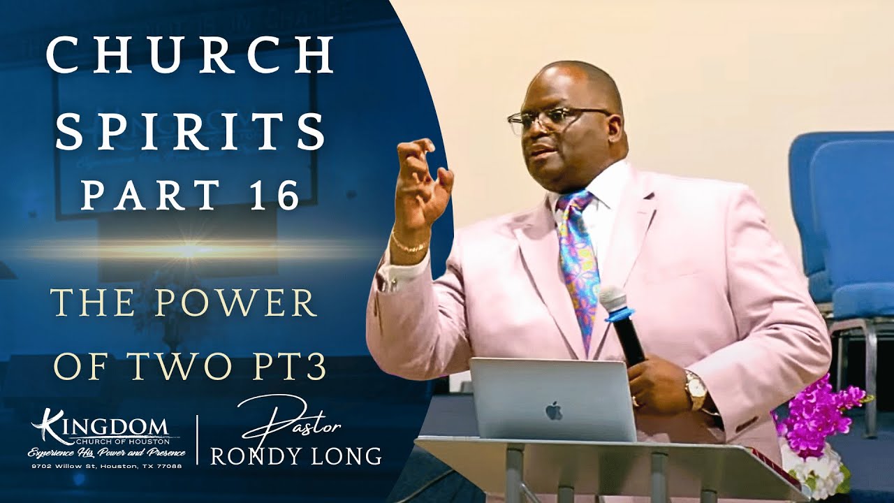 Church Spirits pt.16 | Power of Two pt.3 | Pastor Rondy Long - YouTube