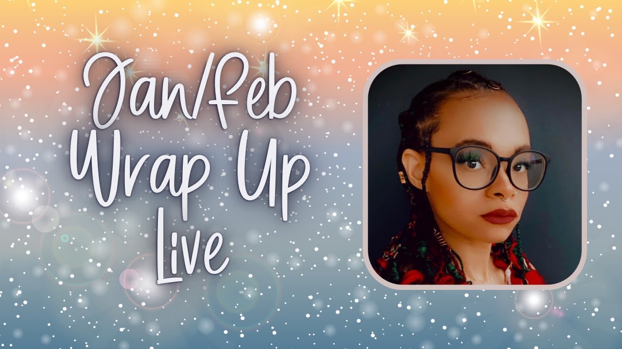 Jan/Feb 2023 Wrap Up LIVE!! - YouTube