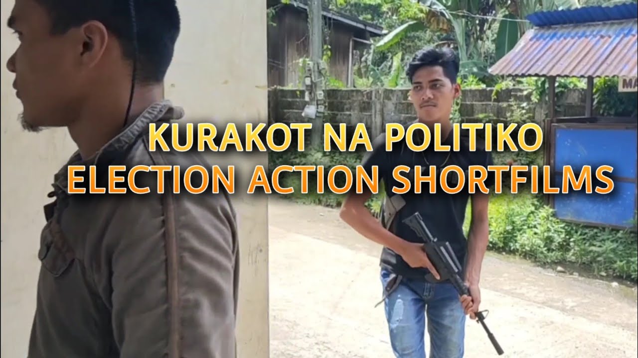 KURAKOT NA POLITIKO ACTION SHORTFILMS - YouTube
