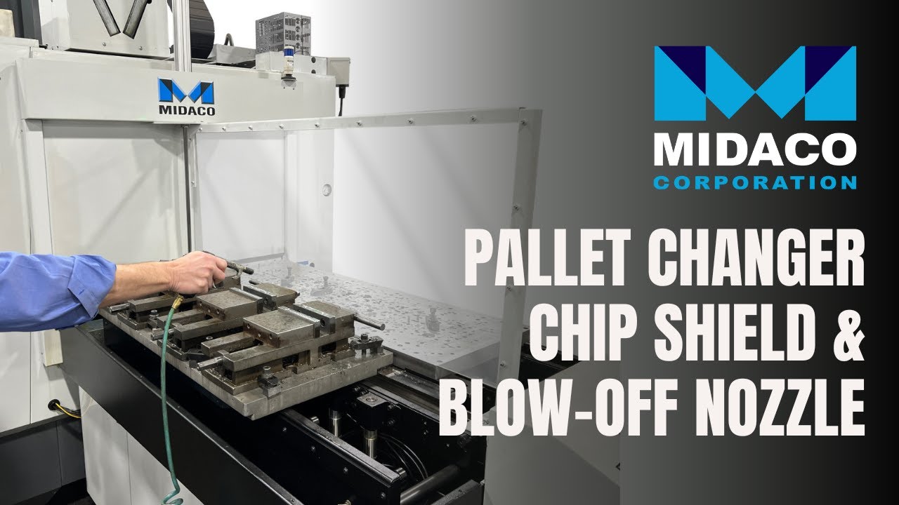 MIDACO CNC Chip Shield and Blow-off Nozzle for Automatic Pallet Changers - YouTube
