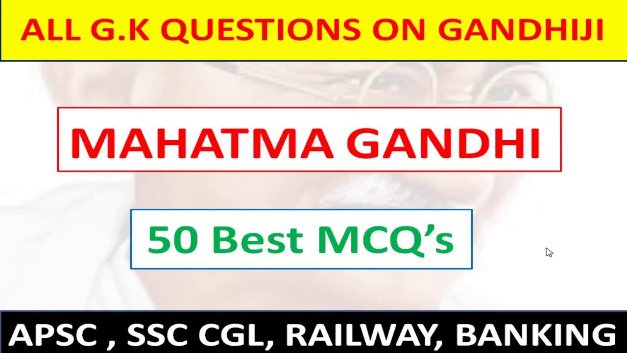50 Important MCQ related to Mahatma Gandhi || ALL G K QUESTIONS ON ...