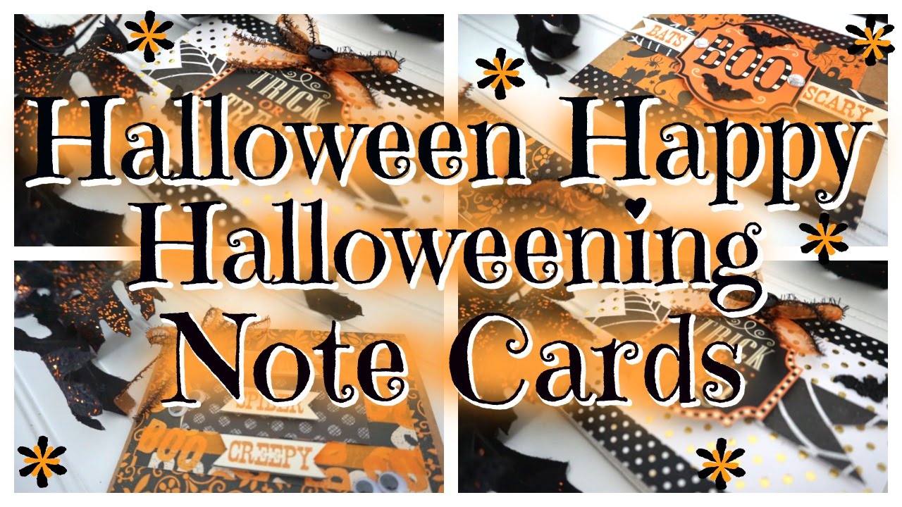 HALLOWEEN HAPPY DIY HALLOWEEN NOTE CARDS YouTube HALLOWEEN HAPPY DIY HALLOWEEN NOTE CARDS YouTube