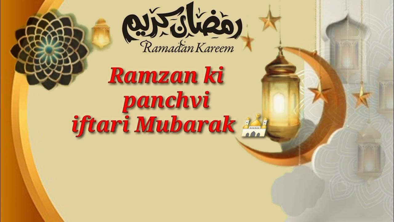 Ramzan Ki paanchvi iftar mubarak 5th Iftar mubarak Ramzan mubarak whatsapp status 2023 - YouTube