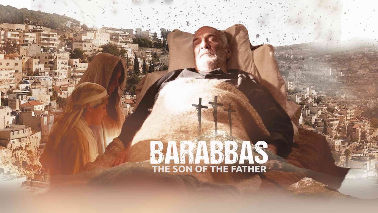 BARABBAS, THE SON OF THE FATHER, SPECIAL PRESENTATION - YouTube
