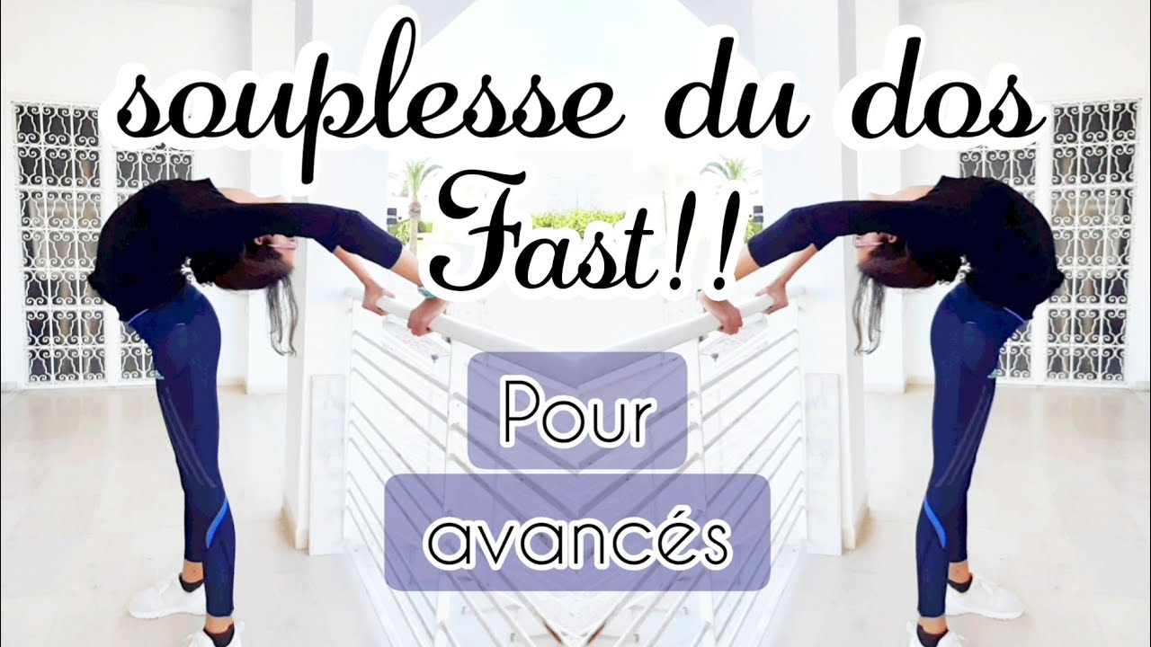 Comment être Très Très Souple Du Dos Devenir Avancé Best Routine