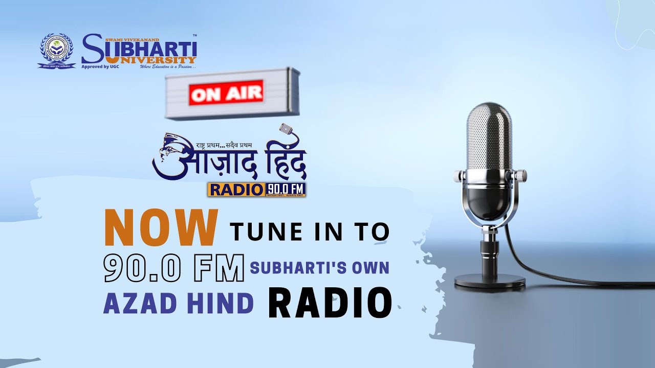 Listen to AZAD HIND Radio only on 90.0FM, Subharti's Own Radio Channel ...