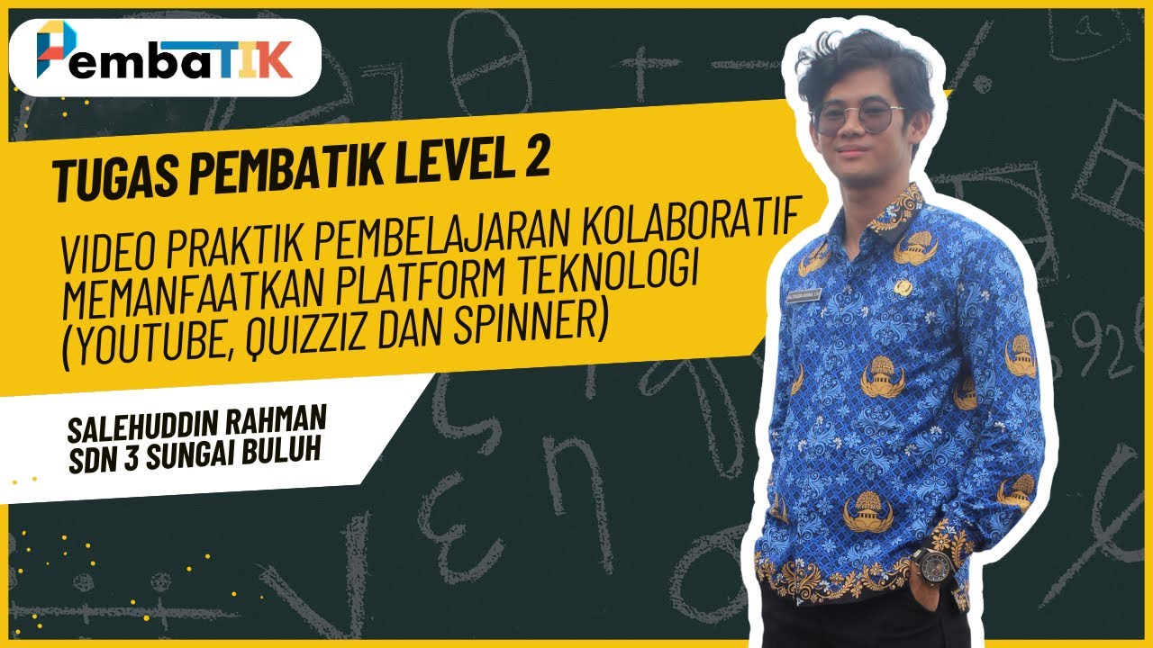 LEVEL 2 PEMBATIK | PEMANFAATAN YOUTUBE, QUIZZIZ, DAN SPINNER DALAM ...
