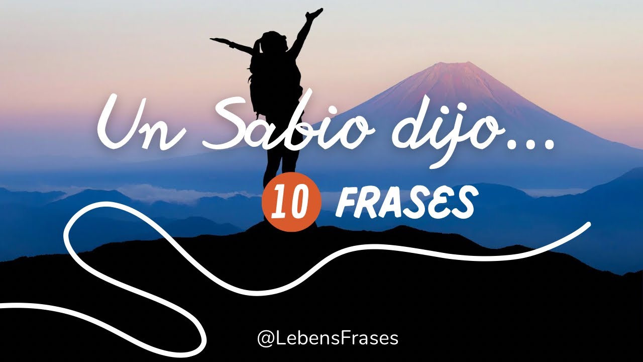 UN SABIO DIJO 🩵 10 frases sabias sobre la vida para reflexionar - YouTube