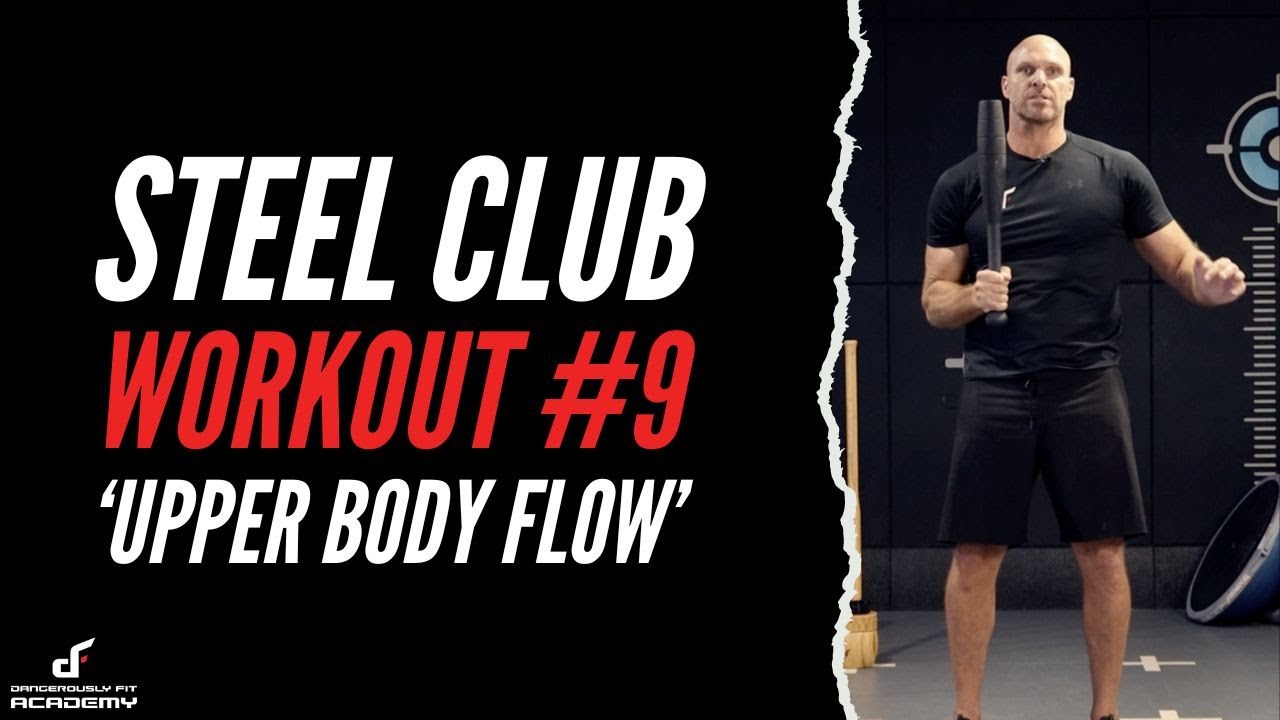 Steel Club Workout #9 - Upper Body Flow - YouTube