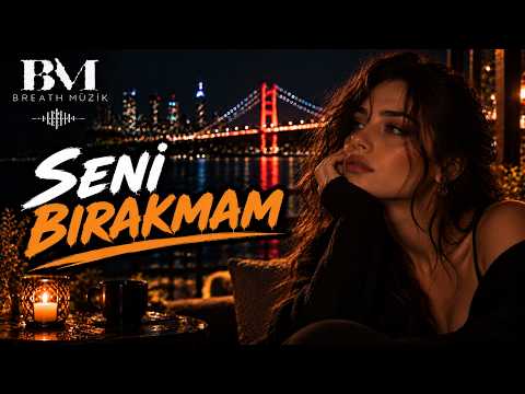 SENİ BIRAKMAM - Breath Müzik | Official Audio