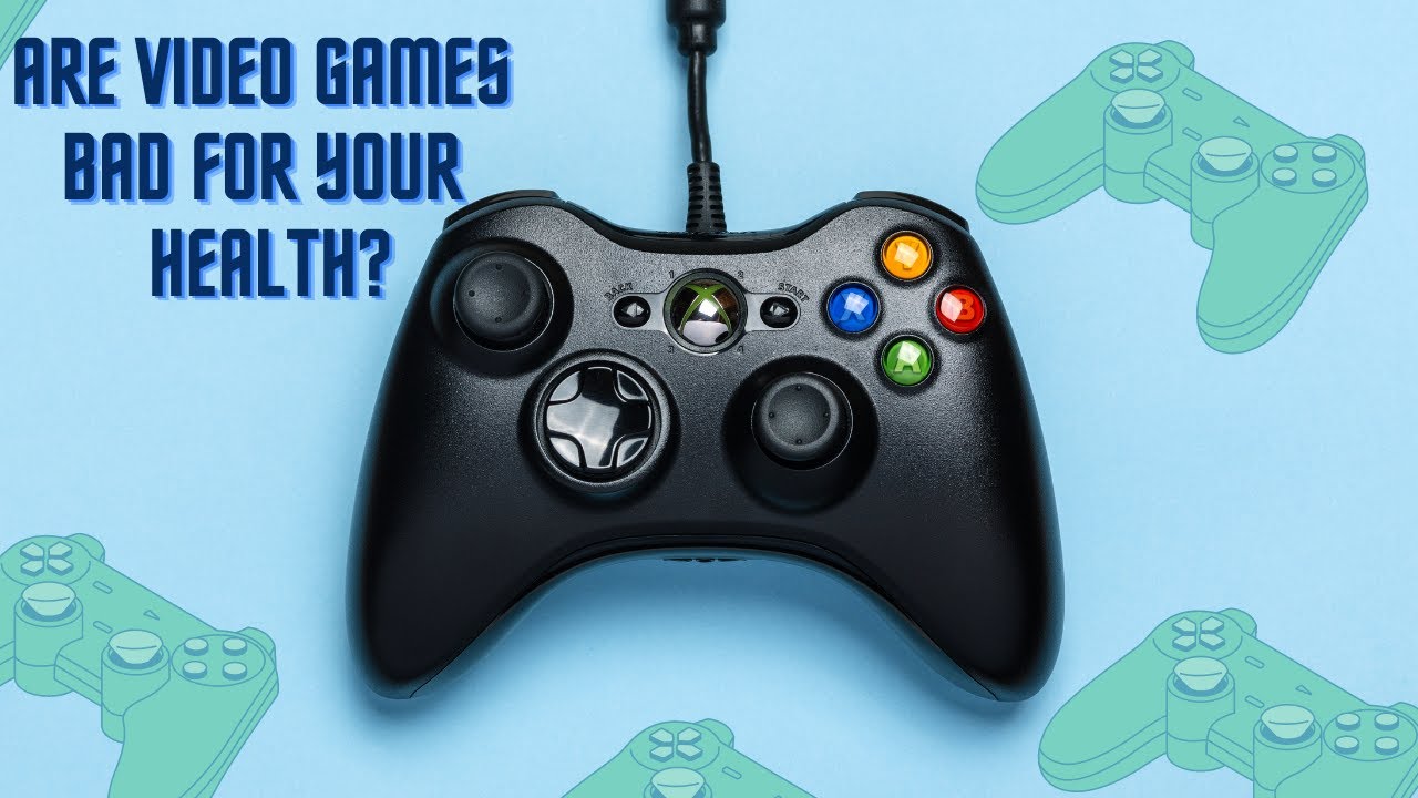 Are Video Games Bad For Your Health YouTube are-video-games-bad-for-your-health-youtube