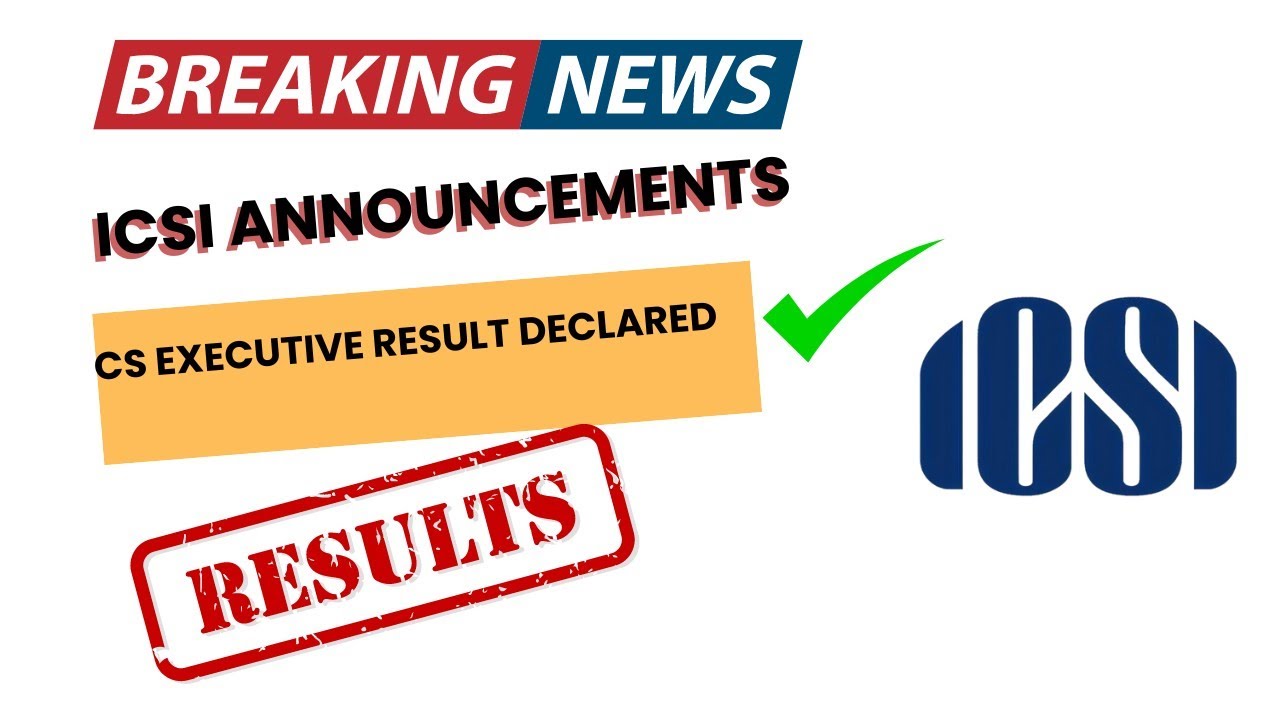 Breaking News | CS Executive June 2023 Result declared | Check your ...