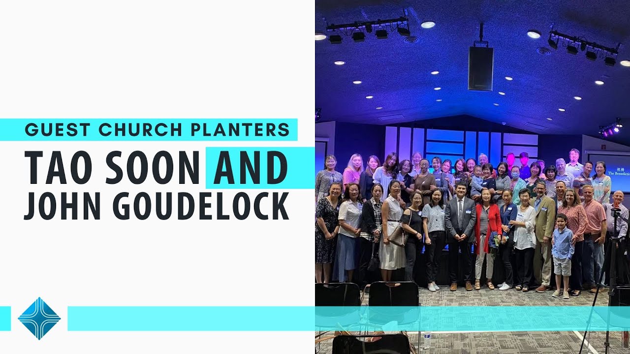 Church Planters : Tao Soon & John Goudelock - YouTube