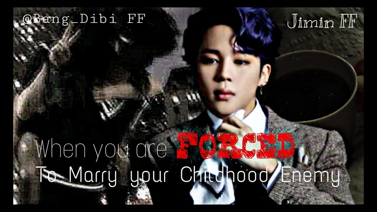 "Marriage with your Childhood Marriage" - Park Jimin || Jimin Oneshot ...