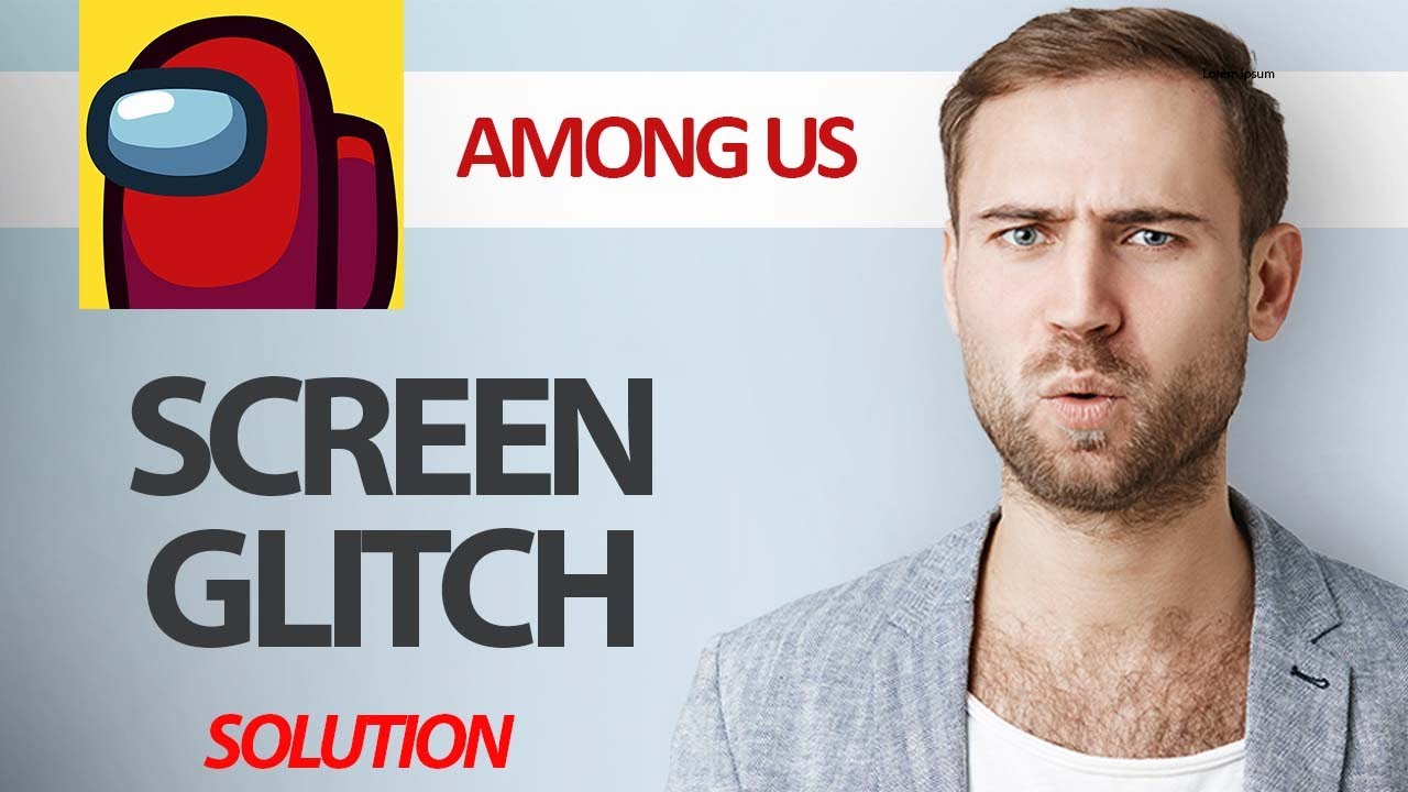 How To Fix Among Us Game App Screen Glitch Problem | Step By Step - YouTube