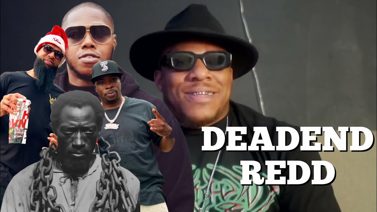 DeadEnd Redd: Houston OGs Have a Slave Mentality…Want to Run the Whole ...
