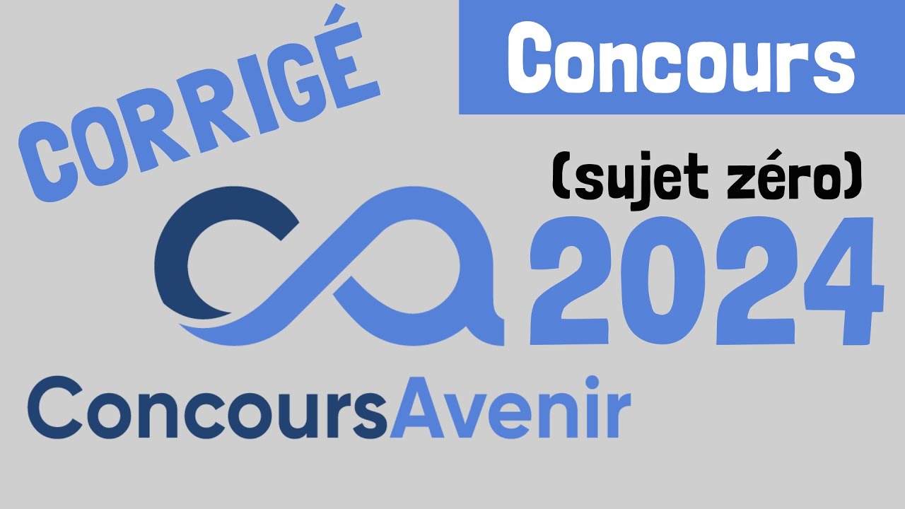 Concours : Concours Avenir 2024 (sujet zéro) - YouTube