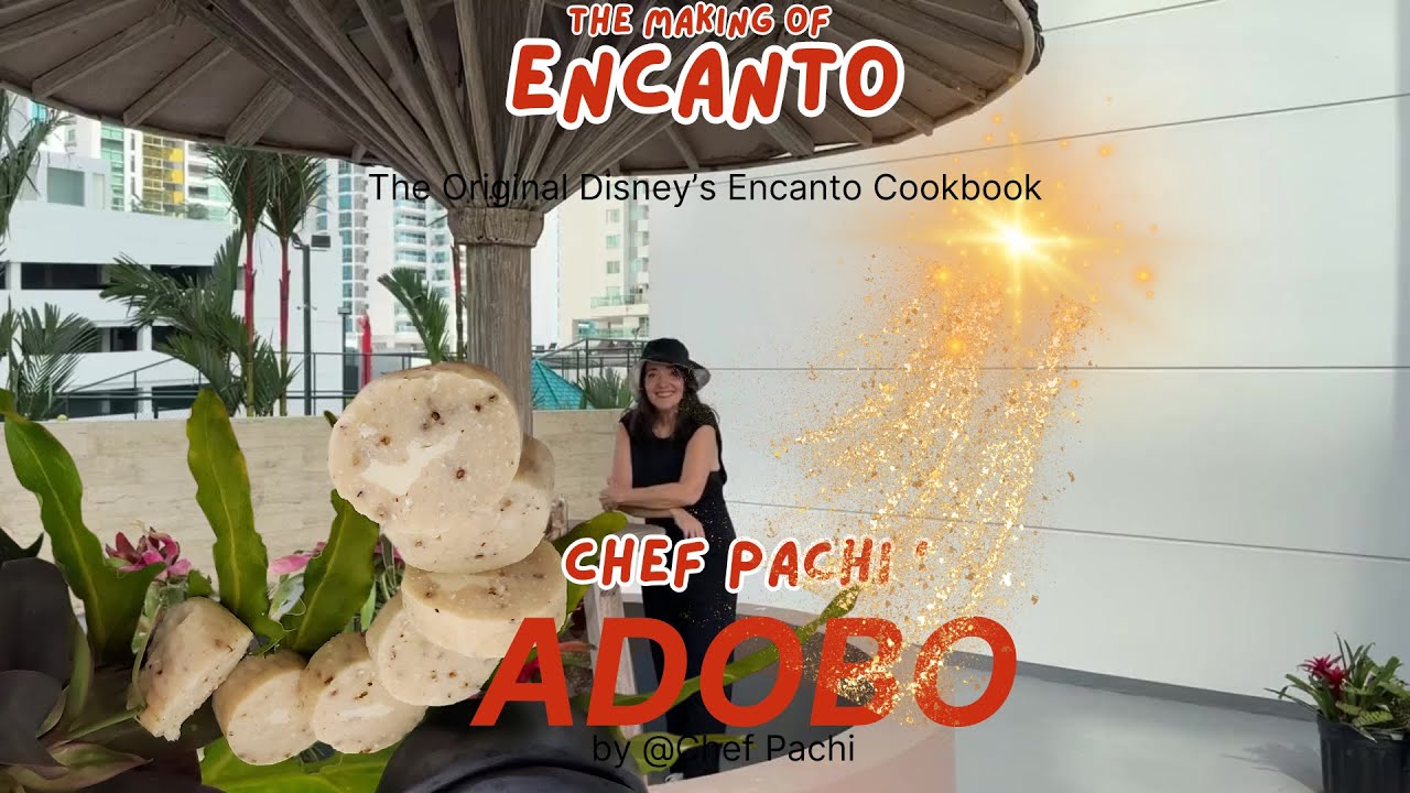 The Making of Encanto - The Official Disney Cookbook by Chef Pachi's ...