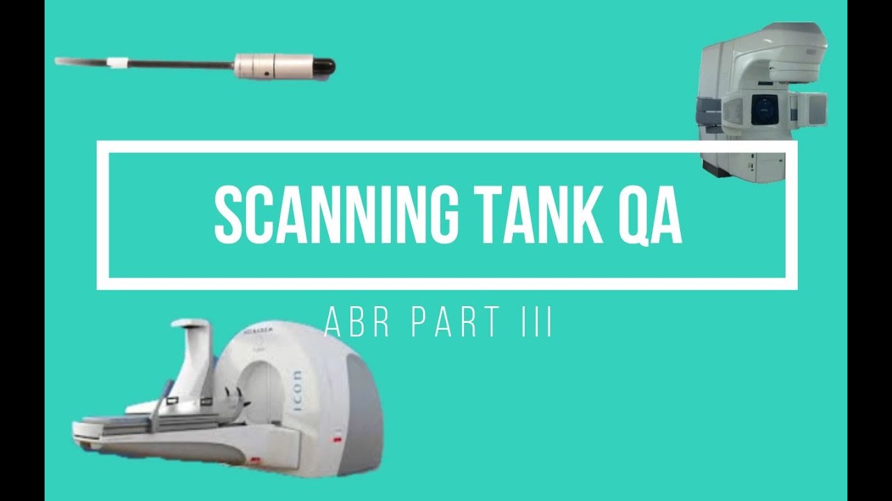 Scanning Tank QA Review for ABR Part 3 Medical Physics Review - YouTube
