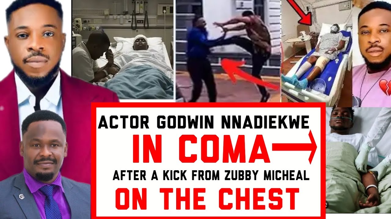 Pray for Nollywood Actors Godwin still in Coma after hit by Zubby ...