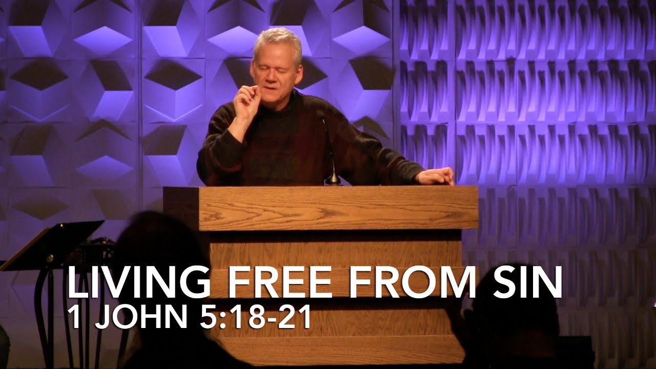 1 John 5 18 21 Living Free From Sin YouTube