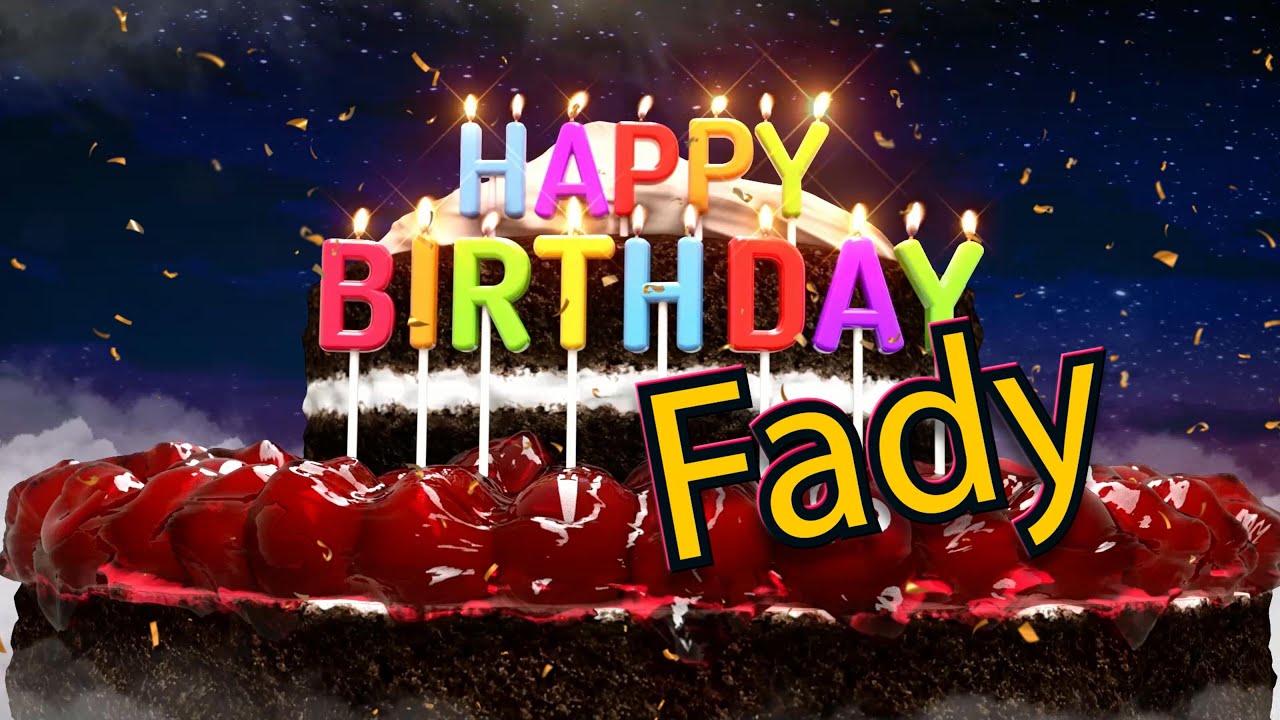 Happy Birthday Fady! #Happybirthday - YouTube