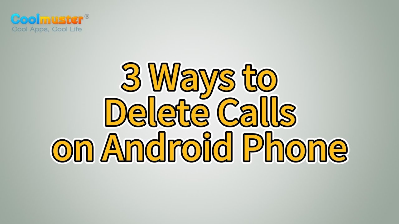 How to Delete Calls on Android Phone? [3 Ways] - YouTube