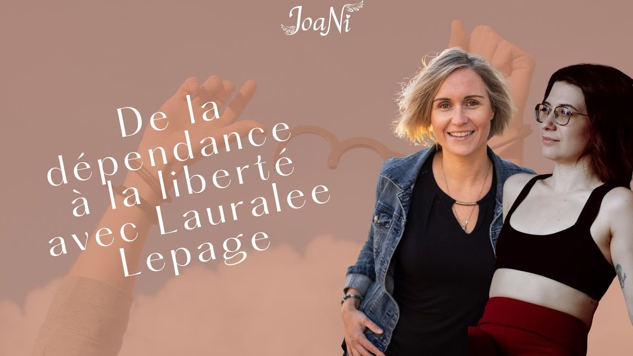 Comment sortir de la dépendance pour retrouver la liberté avec Lauralee ...