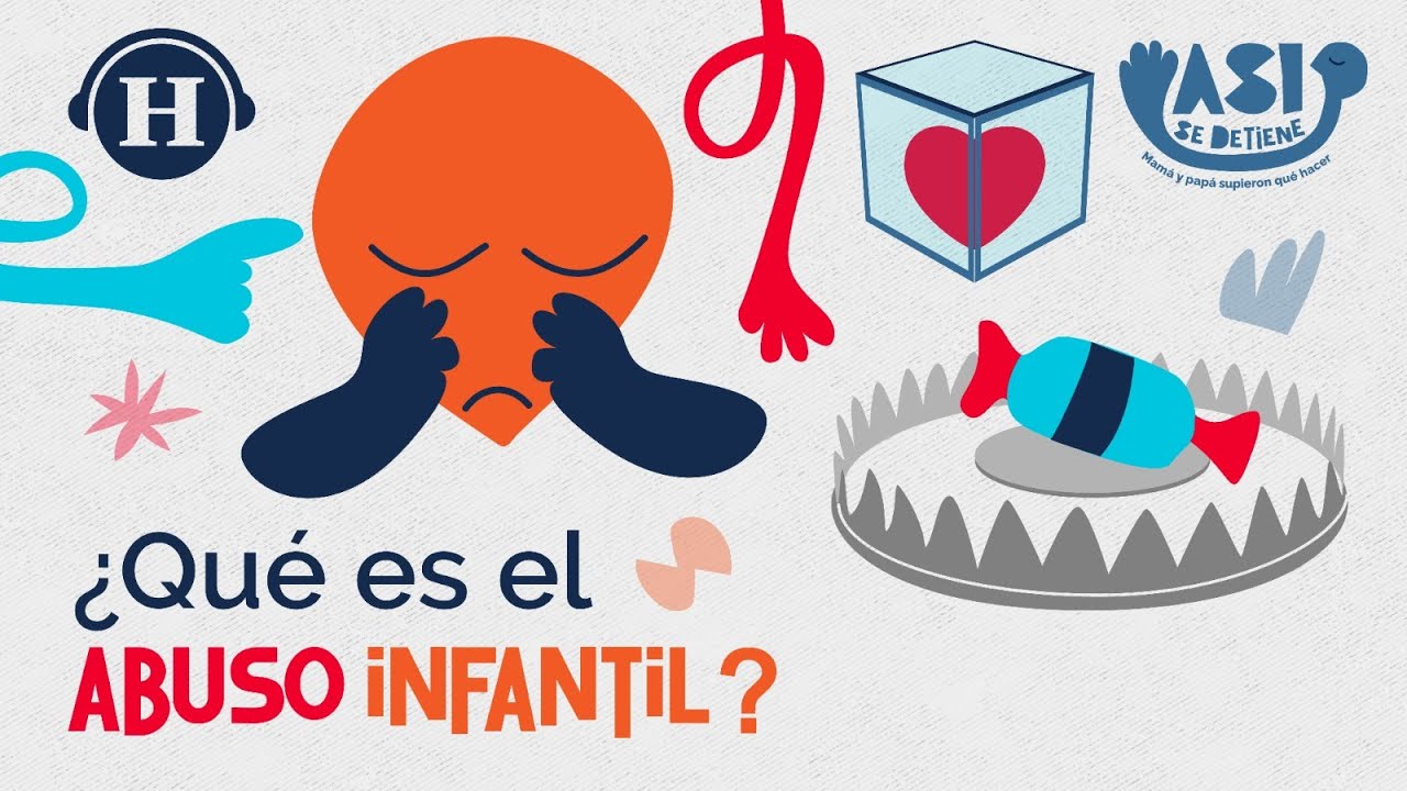 ¿Qué es el abuso infantil? Conoce cómo identificarlo | ASI se detiene ...
