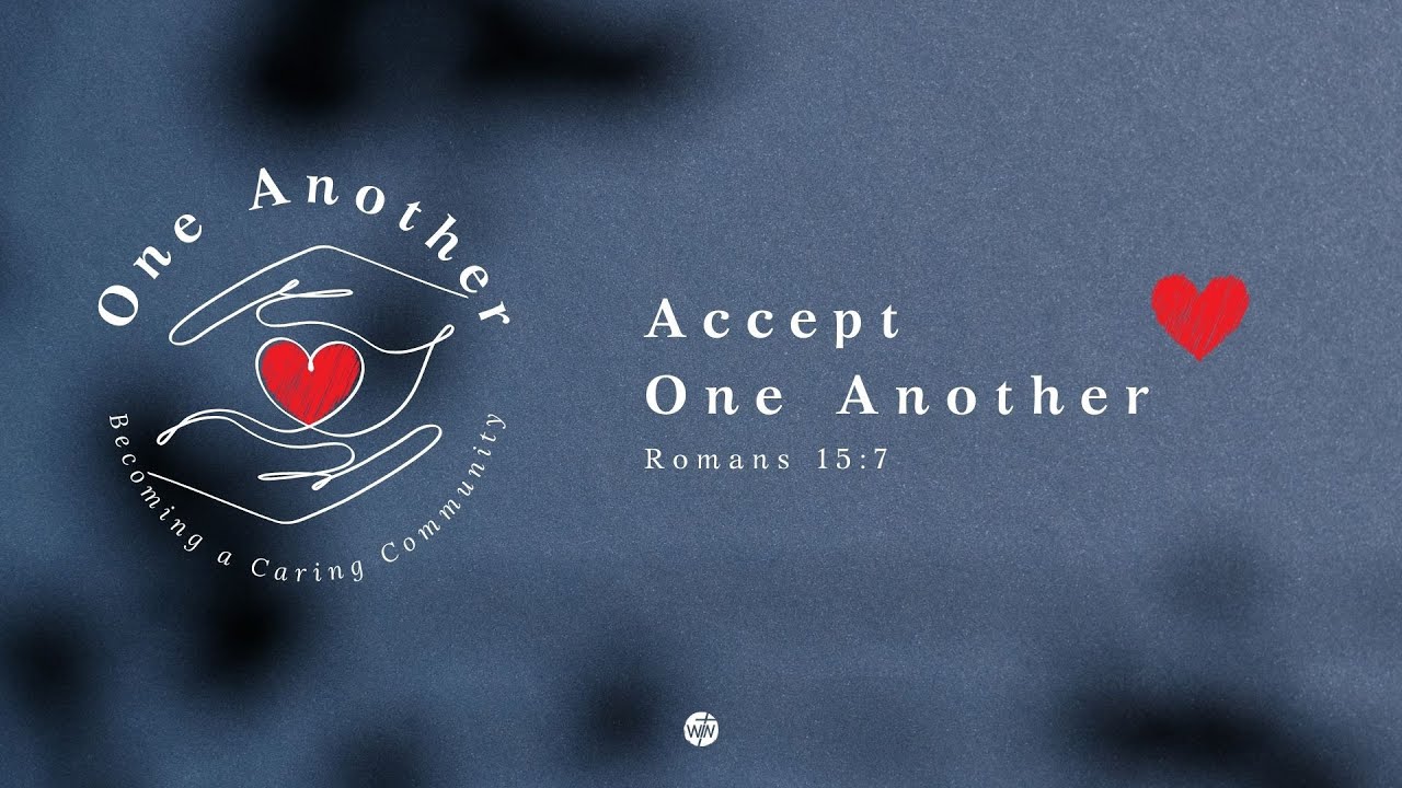 Accept One Another | One Another, Becoming A Caring Community | WINOntario Service - YouTube
