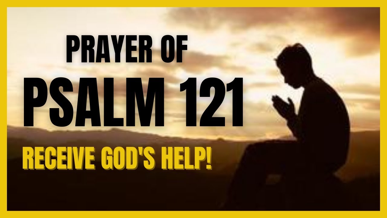 ((🔴)) PSALM 121 STRONG AND POWERFUL PRAYER FOR GOD TO HELP AND PROTECT ...