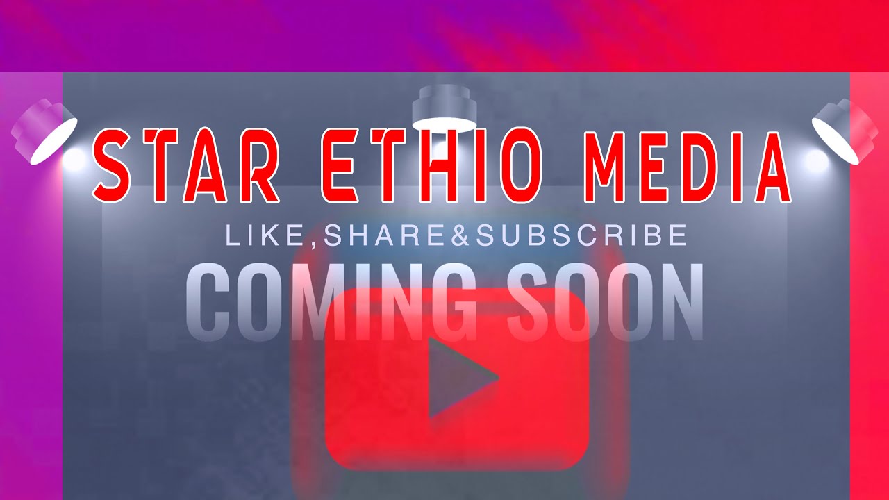 STAR ETHIO MEDIA // LIKE// SHARE // SUBSCRIBE - YouTube
