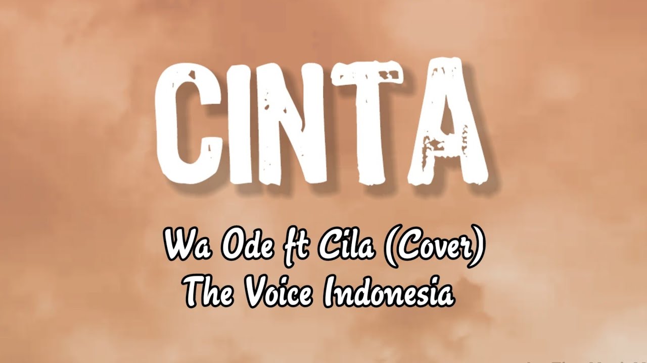 Lirik Lagu Cinta - Waode ft. Cila The Voice Indonesia| Lagu Melly ...